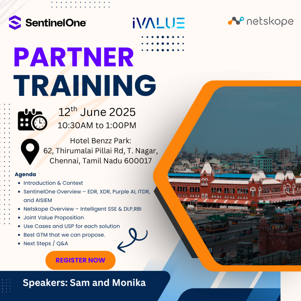 SentinelOne and Netskope Partner Training - Chennai - iValue India
